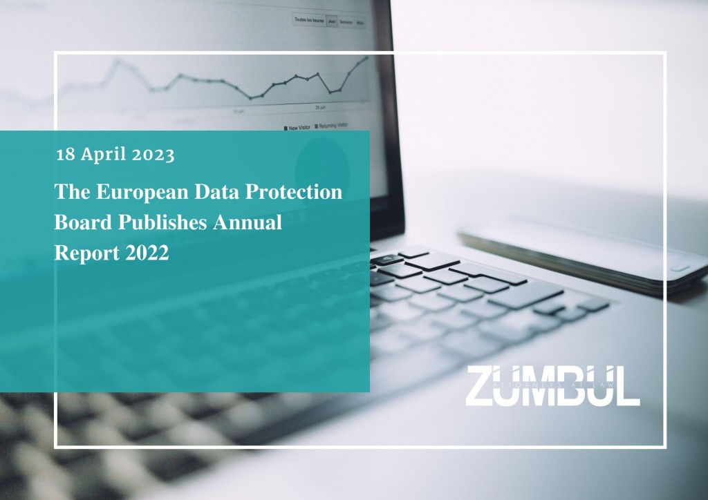 The European Data Protection Board Publishes Annual Report 2022 - Duyurular